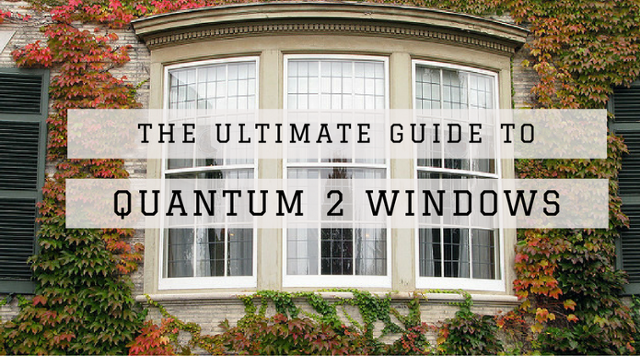The Ultimate Guide To Quantum 2 Windows | 5280 Exteriors